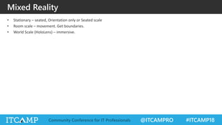 ITCamp 2018 - Ionut Balan - A beginner’s guide to Windows Mixed Reality ...