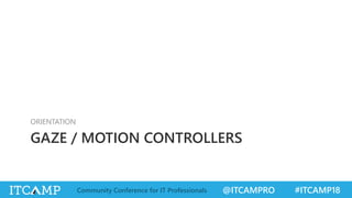 ITCamp 2018 - Ionut Balan - A beginner’s guide to Windows Mixed Reality ...