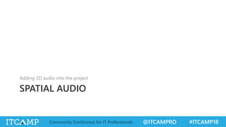 ITCamp 2018 - Ionut Balan - A beginner’s guide to Windows Mixed Reality ...
