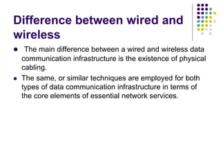 Itc lec 12 wired and wireless network | PPT