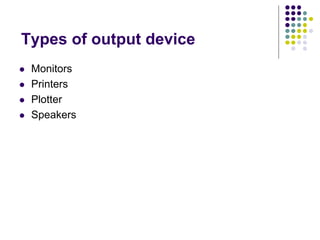 Itc lec 5 Output Devices | PPT | Computer Peripherals | Computing