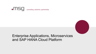 Enterprise Applications, Microservices and SAP HANA Cloud Platform | PPT