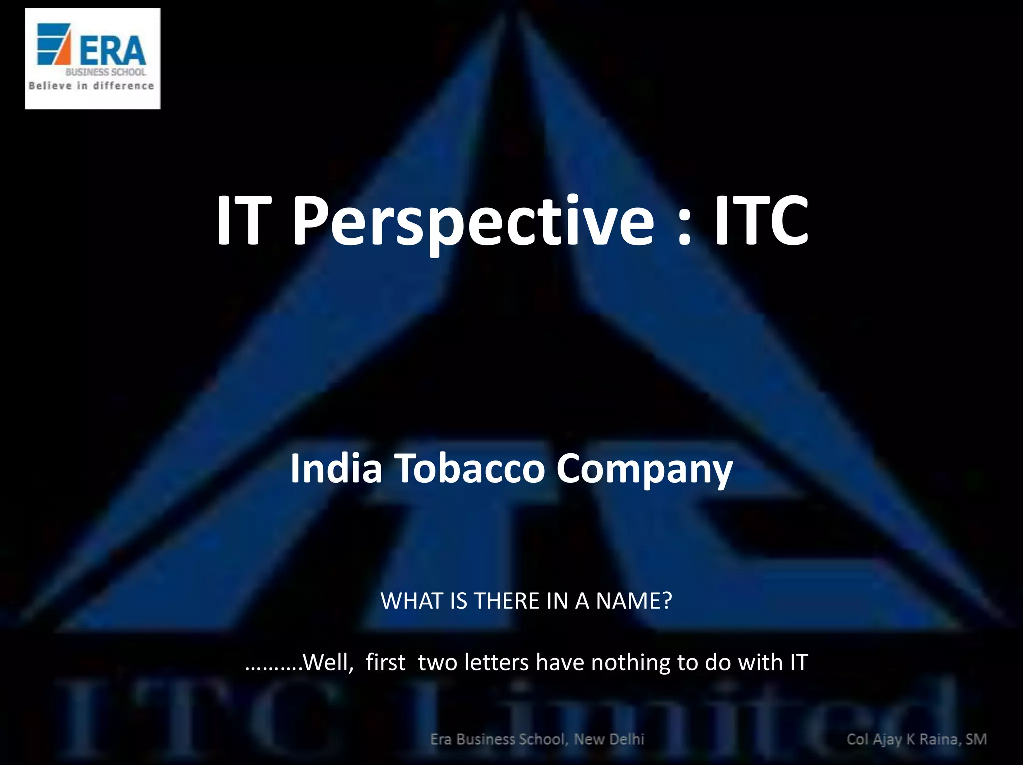 ITC (India Tobacco Company)- how IT revolutionised its businesses | PPTX