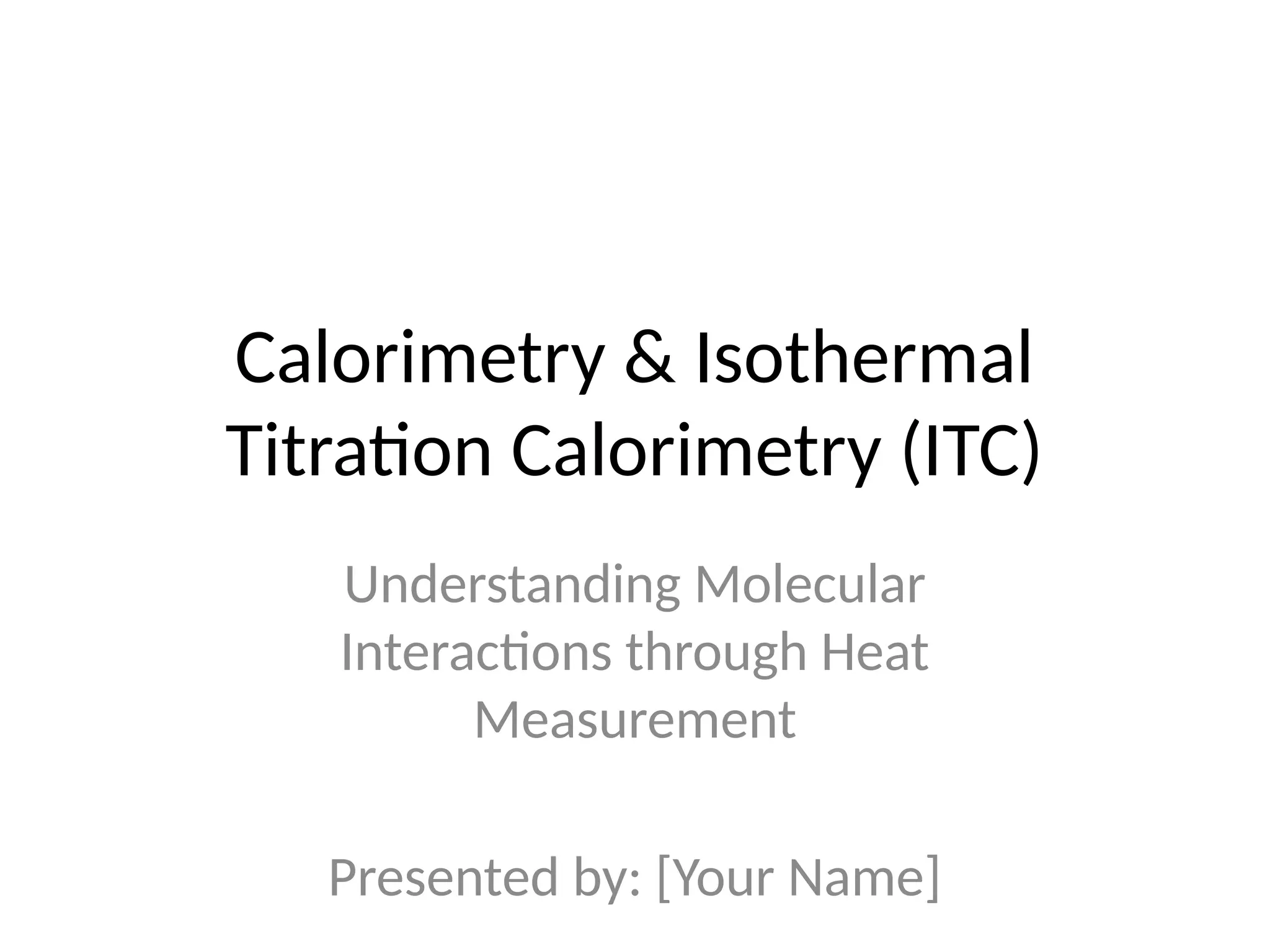 Isothermal titration calorimetry (ITC) | PPT