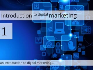 Introduction to Digital Marketing Lecture One | PPTX