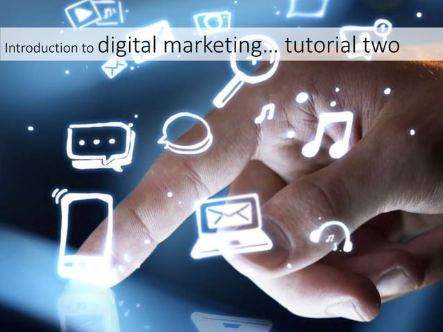 Intro to Digital Marketing Tutorial 2 | PPTX