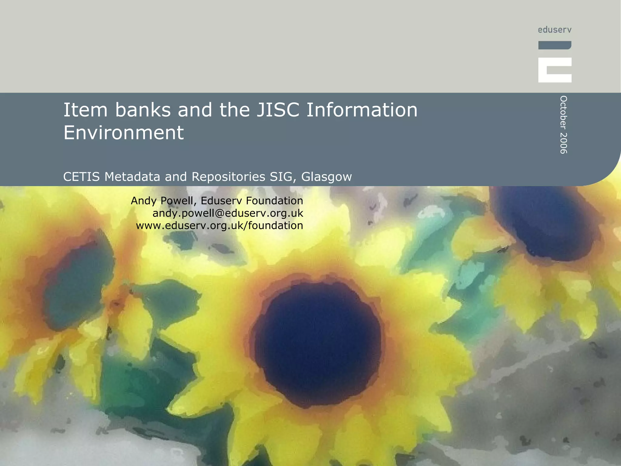 Item Banks and the JISC Information Environment | PPT