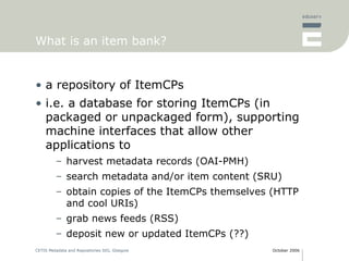 Item Banks and the JISC Information Environment | PPT
