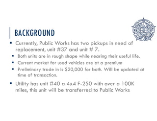 Item # 12 PPT Public Works and Utilities Truck Purchase | PPT