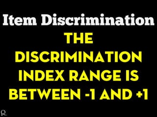 Item Analysis - Discrimination and Difficulty Index | PDF