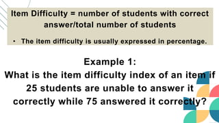 ITEM ANALYSIS -ITEM DIFFICULTY AND DISCRIMINATION INDEX.pptx
