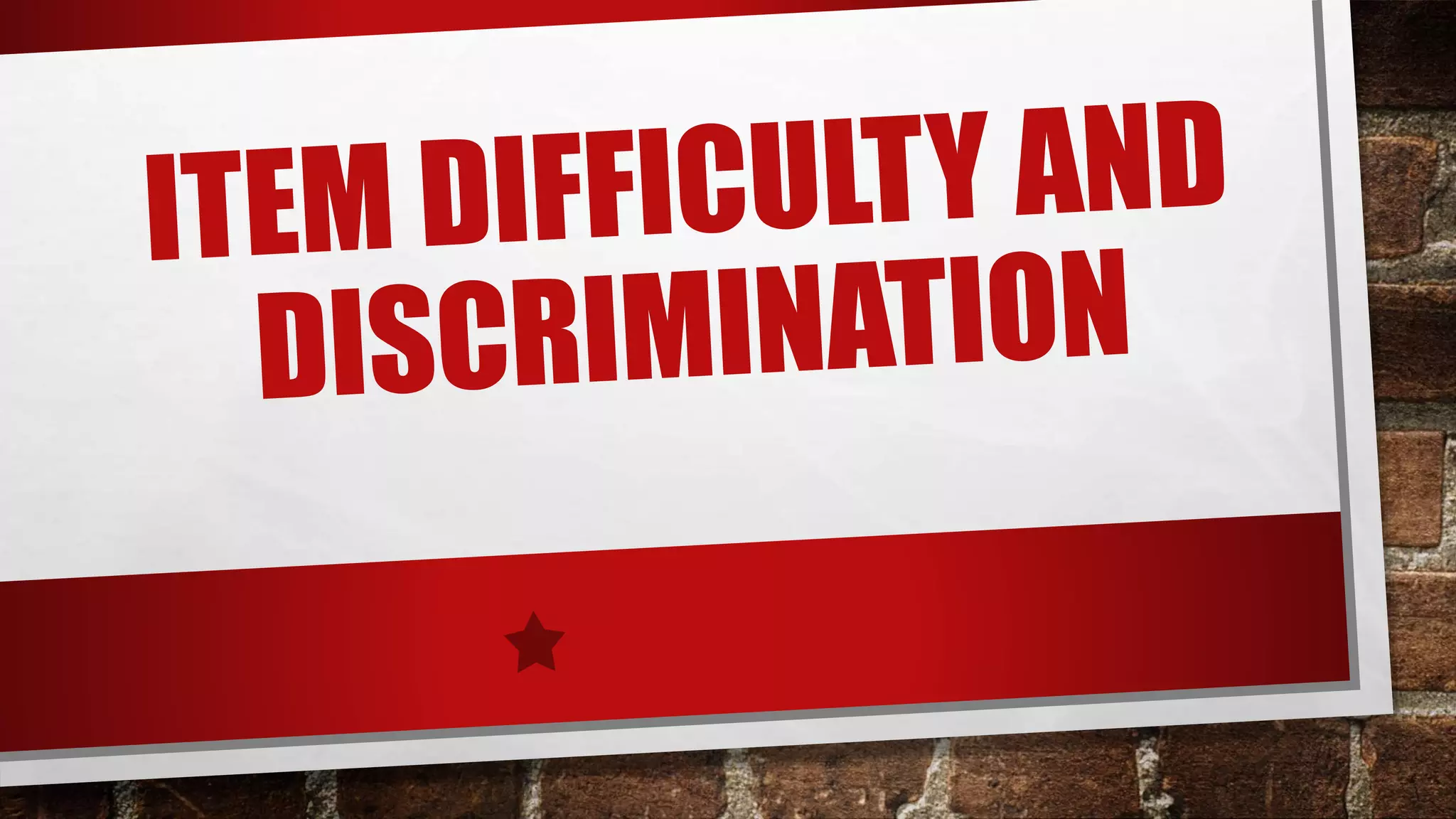 Item difficulty and discrimination | PPTX