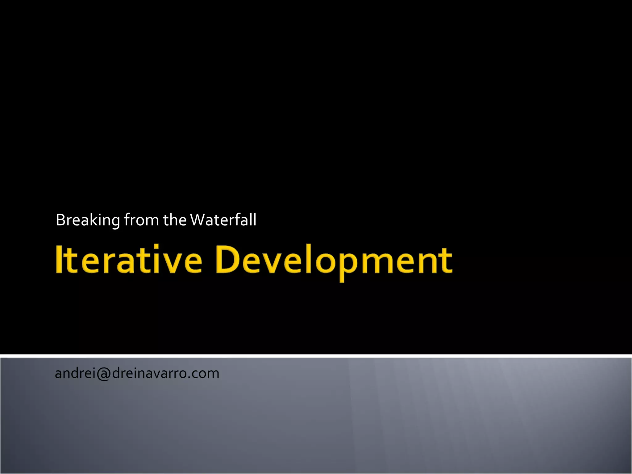 Iterative Development: Breaking from the Waterfall | PPT