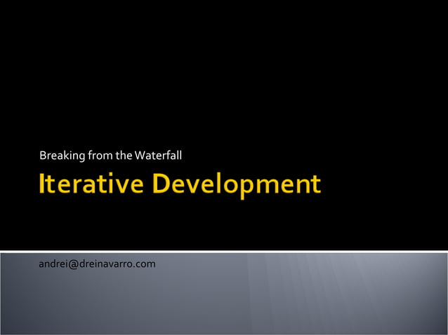 Iterative Development: Breaking from the Waterfall | PPT