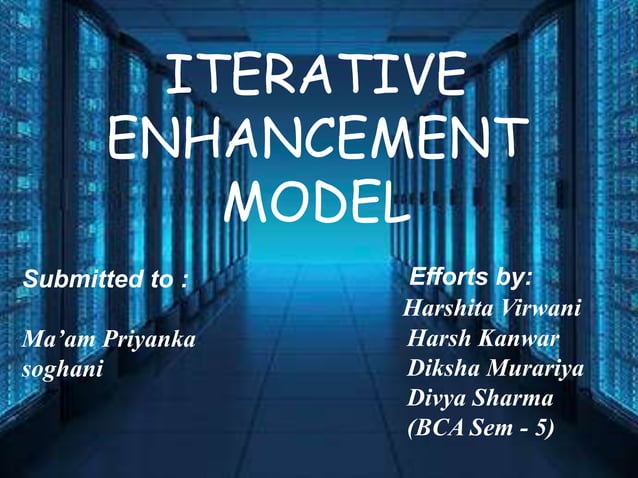 Iterative enhancement model | PPTX | Technology & Computing
