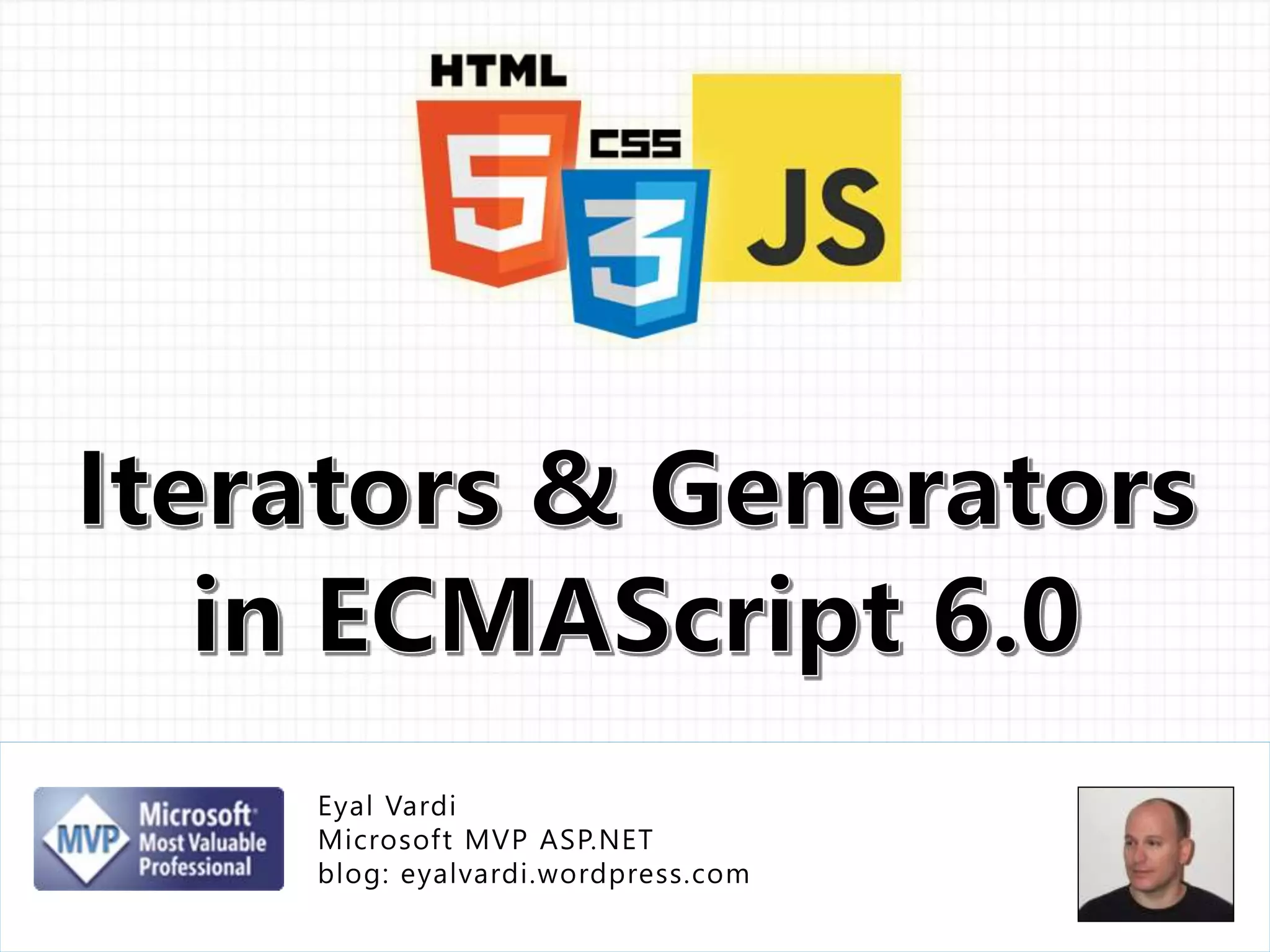 Iterators & Generators in ECMAScript 6.0 | PPT