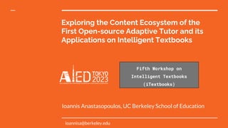Exploring the Content Ecosystem of the First Open-source Adaptive Tutor and its Applications on ...
