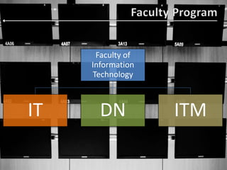 Faculty of Information Technology official presentation | PPTX