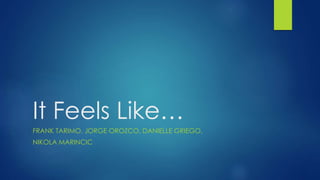 It feels like | PPTX