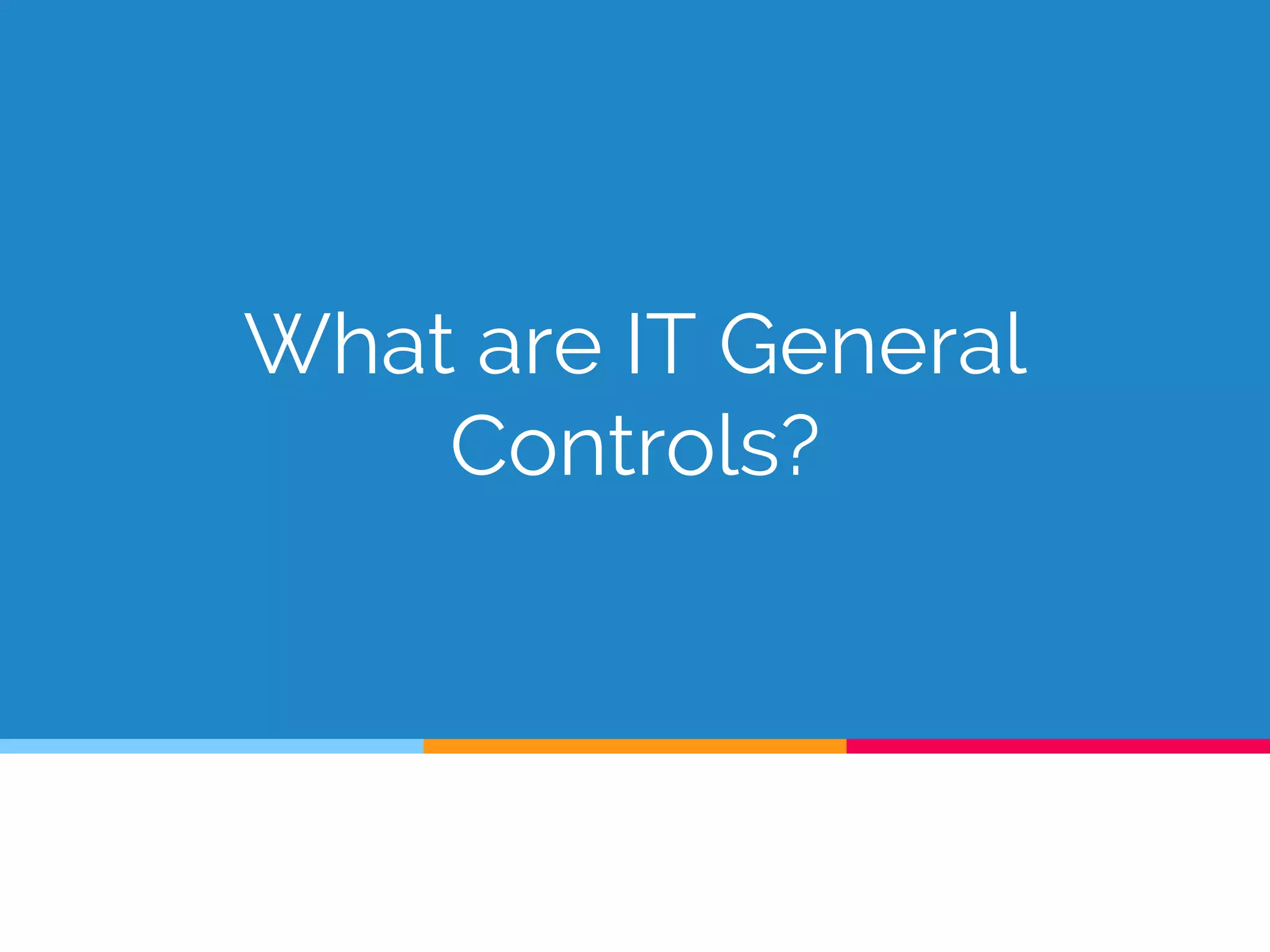 IT General Controls | PPTX