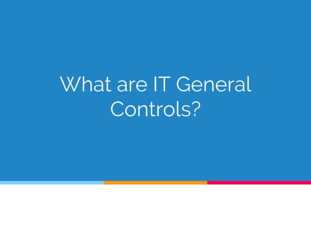 IT General Controls | PPTX