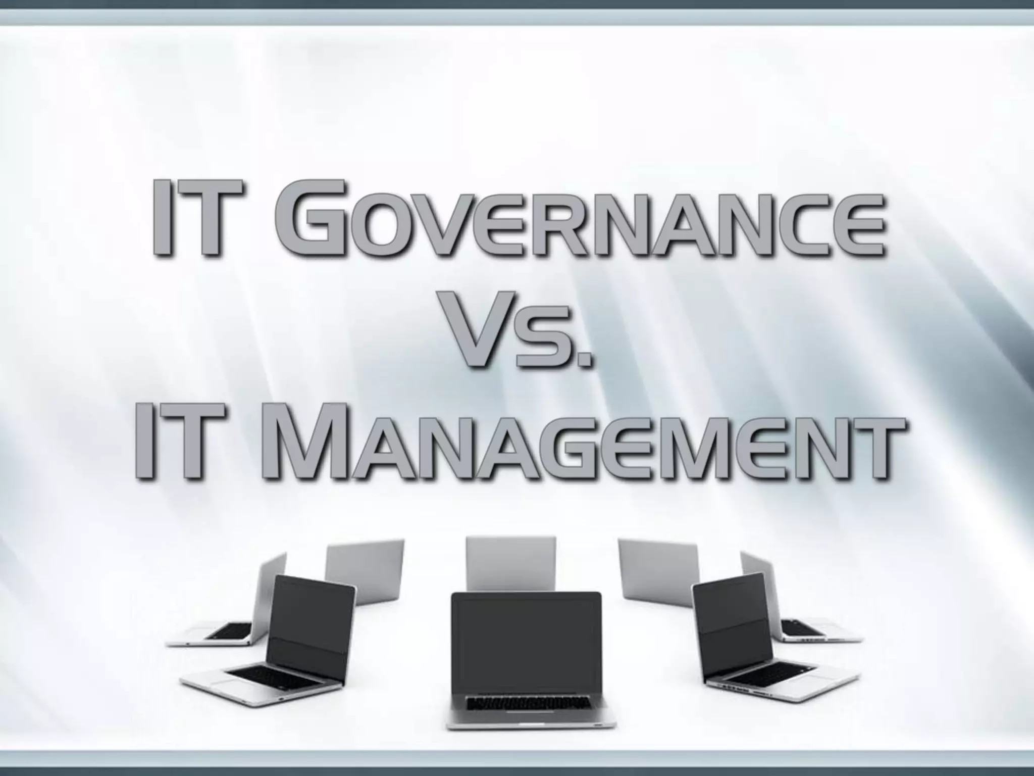 IT Governance Vs IT Management Presentation V0.1 | PPTX