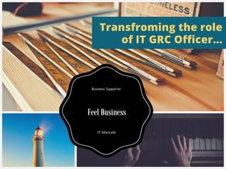 IT GRC Officer Manifesto by Design the Future Tadeusz Kifner | PPT