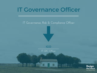 IT GRC Officer Manifesto by Design the Future Tadeusz Kifner | PPT