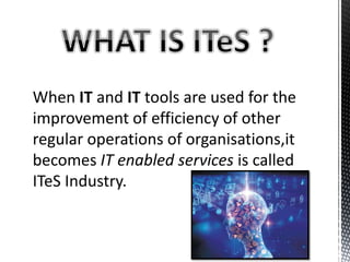ITES INDUSTRY BEST GOOD IT BUISNESS PPT.pptx