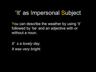 'It' as Impersonal Subject | PPT