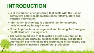 Information Technology in agriculture ppt by deependra | PPTX
