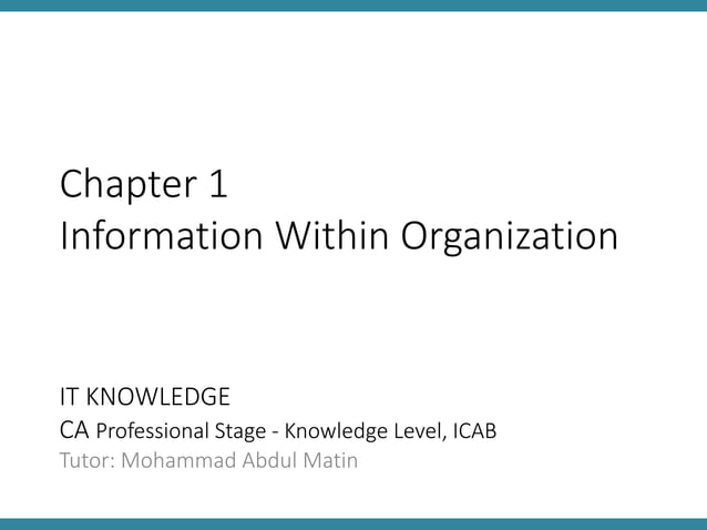 ICAB - ITK Chapter 1 class 2-3 - Information within Organization | PPT