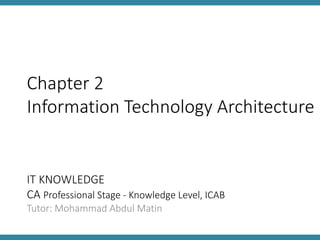 ICAB - ITK Chapter 2 Set 2 - Information Technology Architecture | PPT