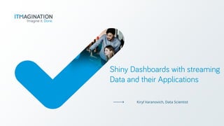 ITMAGINATION Data Science Summit 2019 Shiny Dashboards