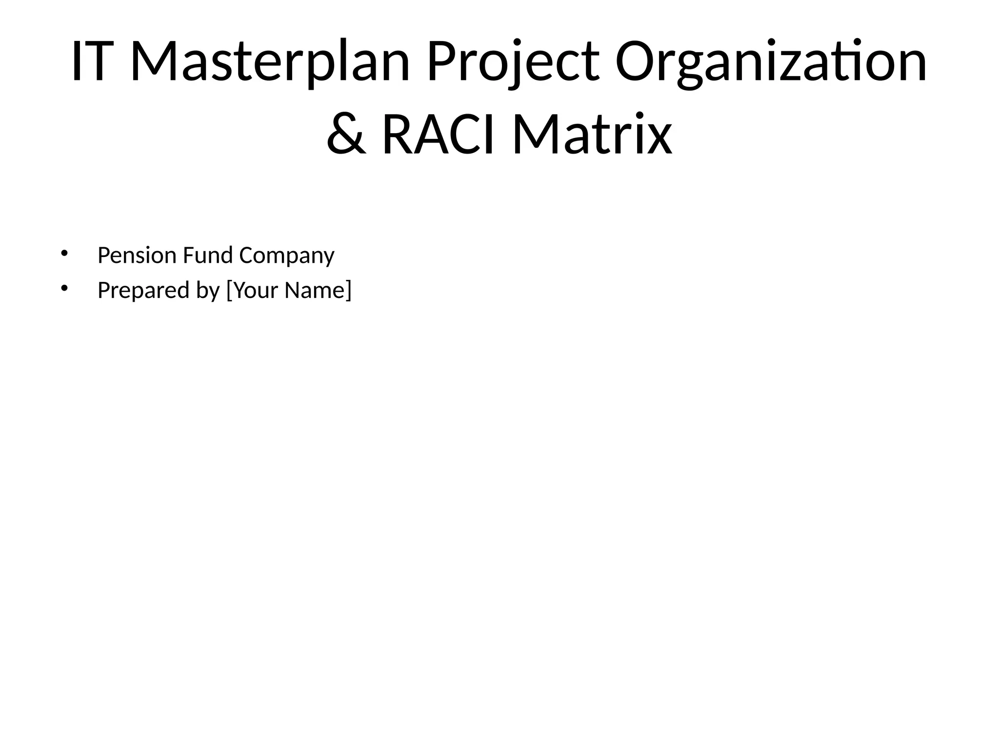 IT Masterplan RACI - tips to develop IT Masterplan | PPT