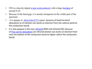 ITO (indium tin Oxide) & FTO (fluorine doped tin oxide ) | PPTX