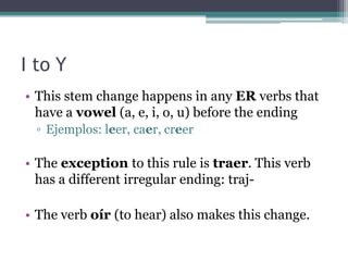 El pretérito: los verbos I to Y | PPT