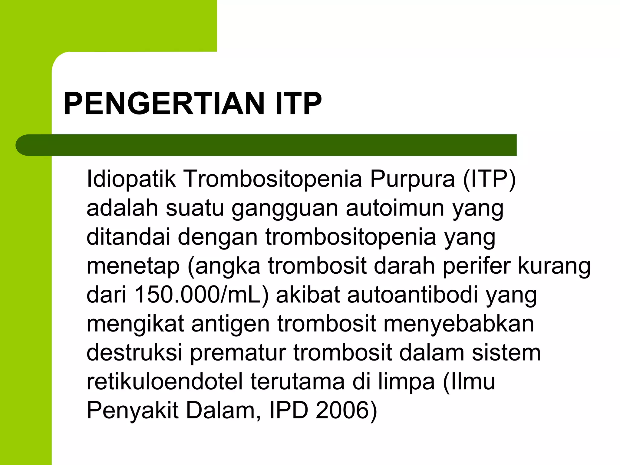 ITP (IDIOPATIK THROMBOSITOPENIK PURPURA) | PPTX