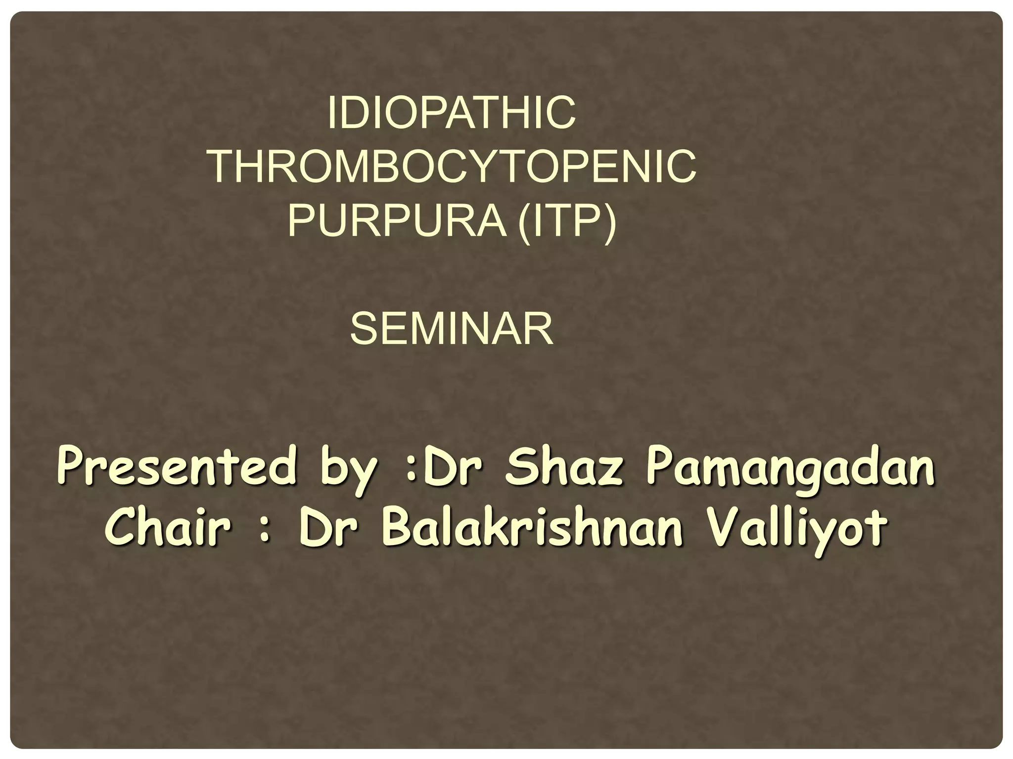 ITP - How to Approach | PPT | Blood Disorders | Diseases and Conditions