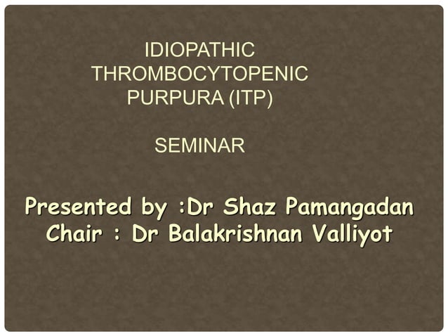 ITP - How to Approach | PPT | Blood Disorders | Diseases and Conditions
