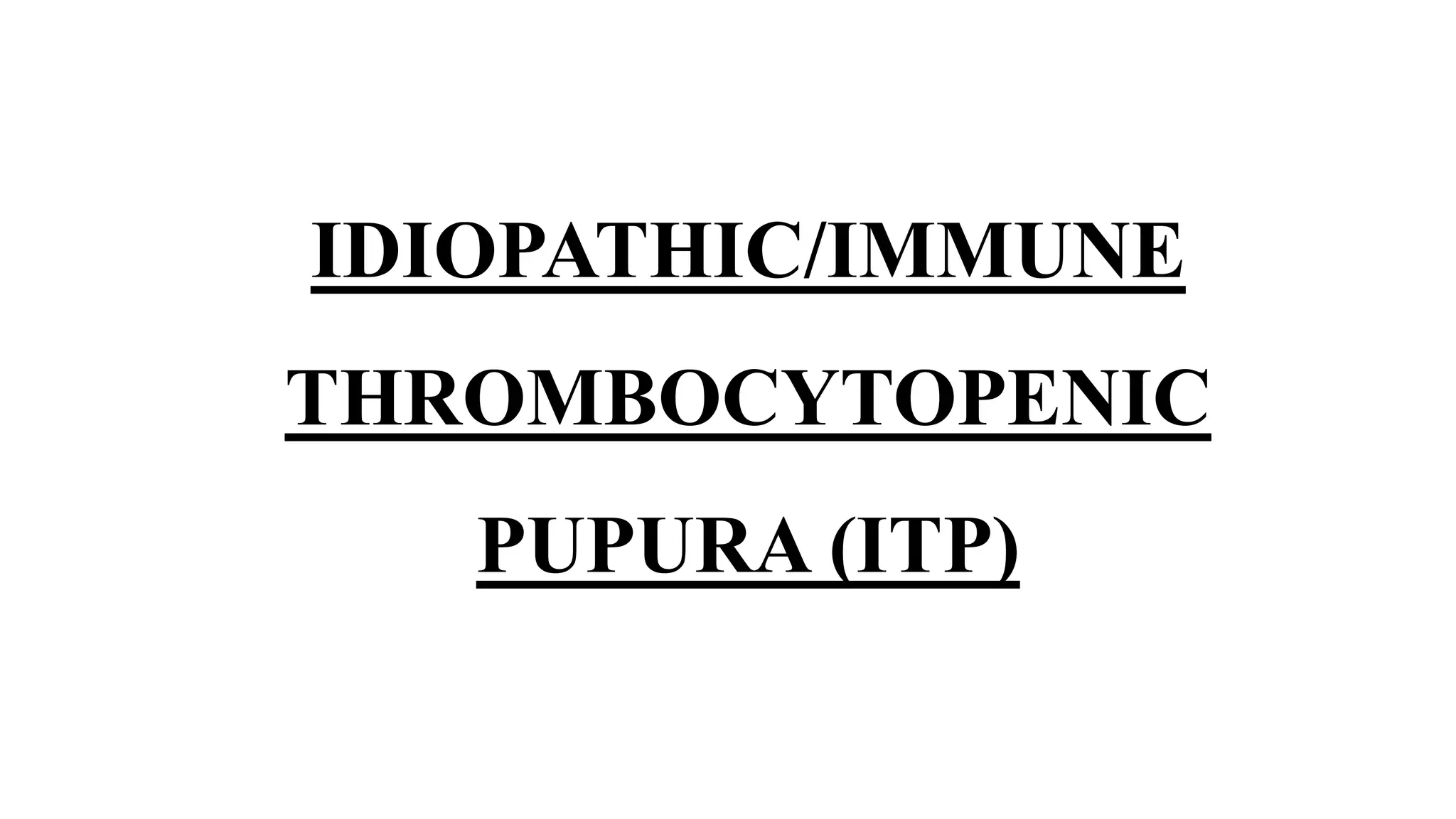 Idiopathic thrombocytopenic pupura (ITP) | PPT