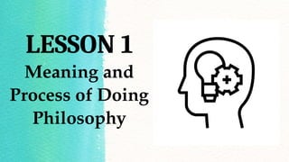 ITP-lesson-1-Meaning-and-Process-of-Doing-Philosophy.pptx