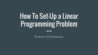 How to set up a Graphical Method Linear Programming Problem - Introduction | PPTX