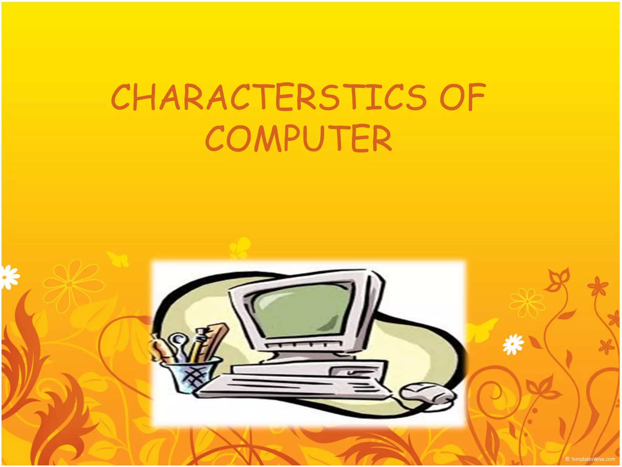 characterstics of computer | PPT