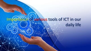 Use of ICT in daily life | PPTX