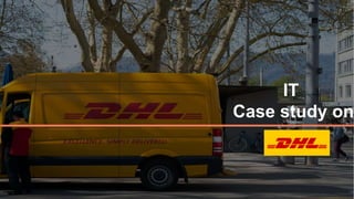 IT Presentation on DHL | PPTX