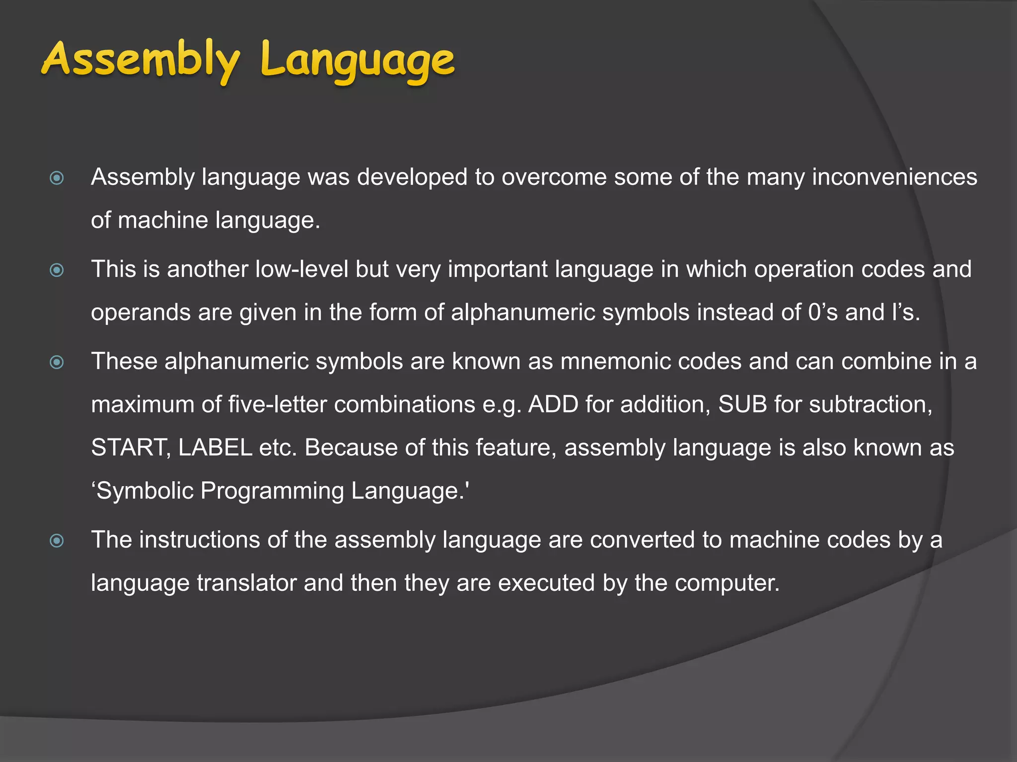 Features of machine language, assembly language, high level language ... Features of machine language, assembly language, high level language ...