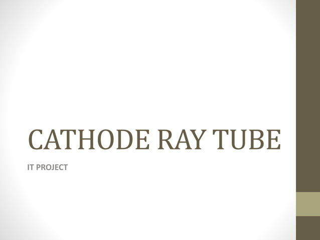 The Cathode Ray Tube | PPT