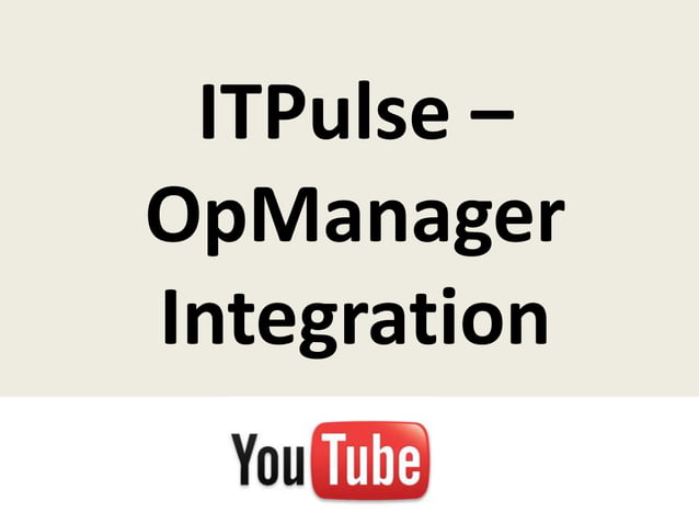 ITPulse - OpManager Integration | PPTX