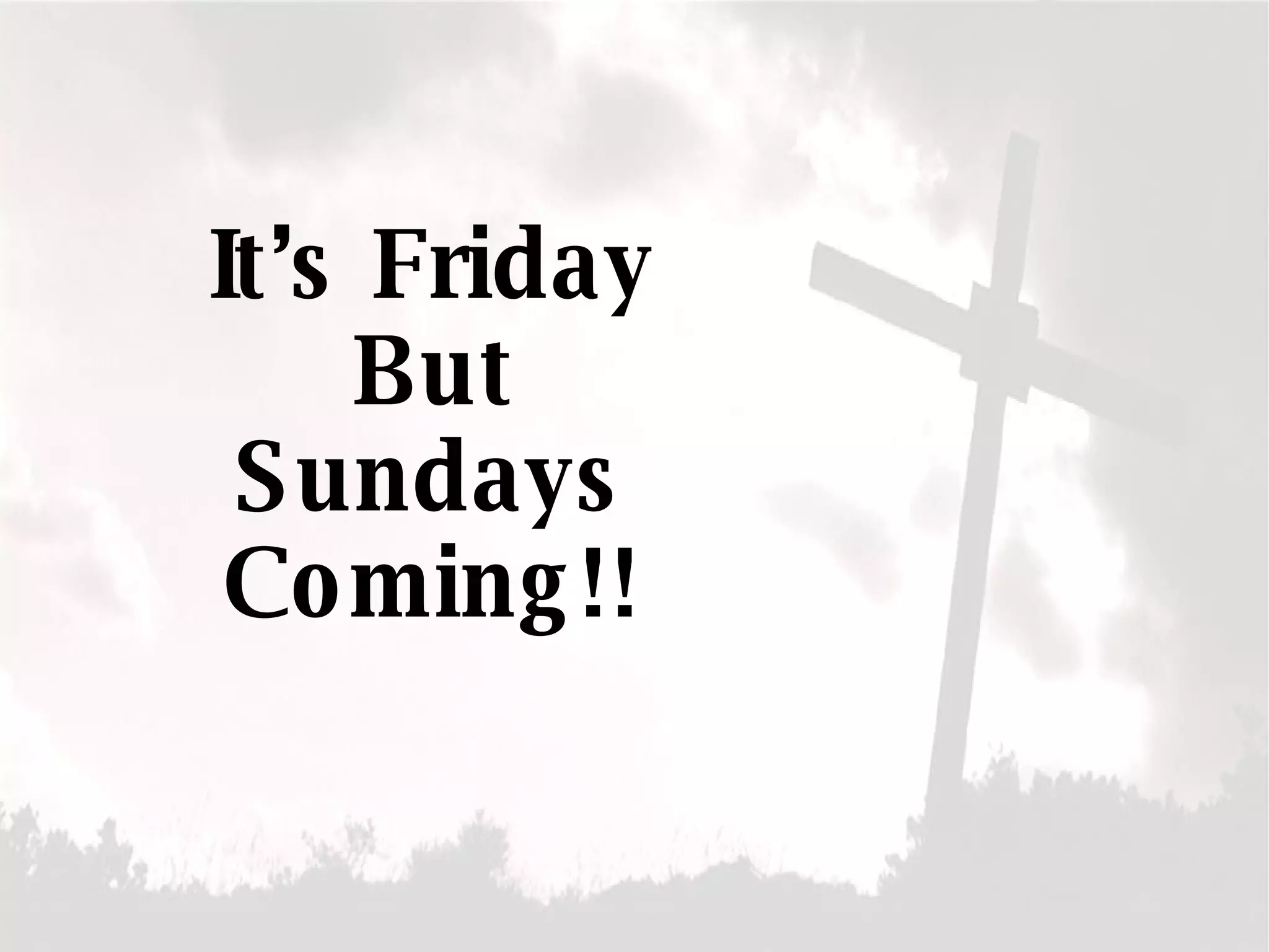 its friday but sunday is coming | PPT | Christianity | Religion ...